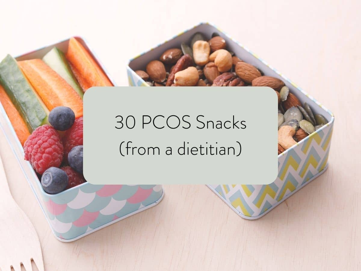 30 Healthy + Easy PCOS Snacks (from a dietitian)