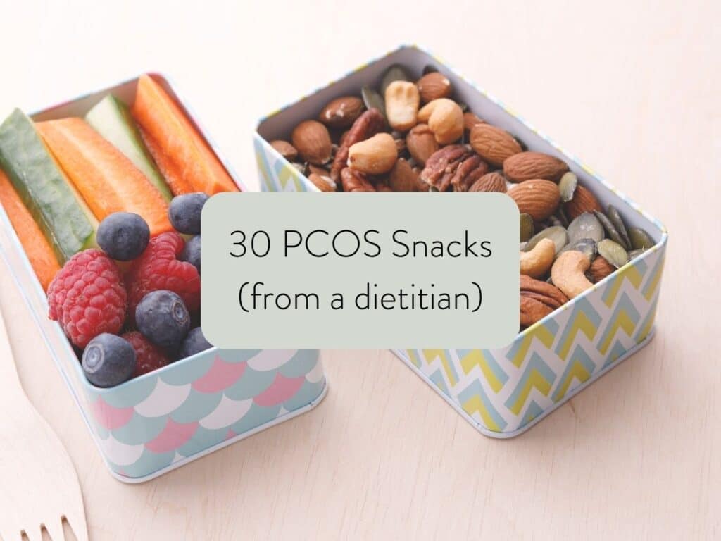 30 Easy PCOS Snack Ideas from a Dietitian (Free PDF)